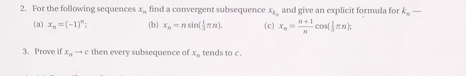 Solved 2. For the following sequences xn find a convergent | Chegg.com
