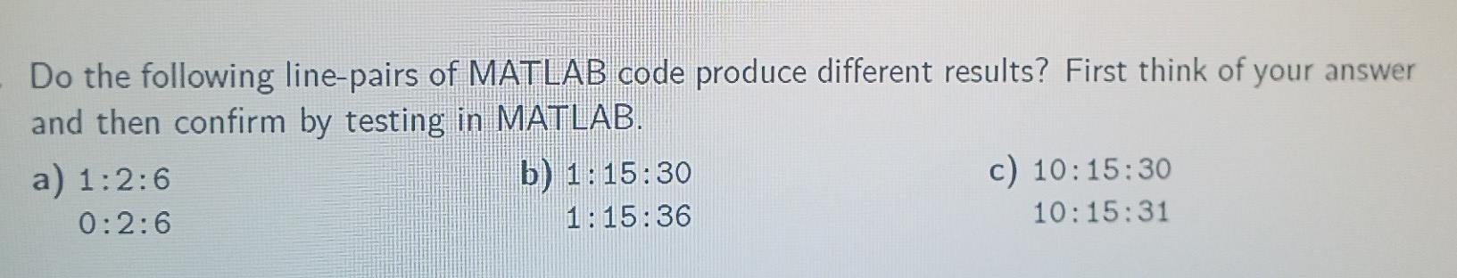 Solved Do the following line-pairs of MATLAB code produce | Chegg.com