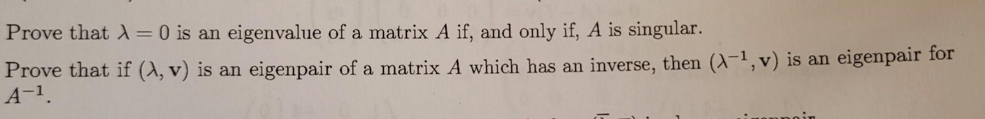 Solved Prove that λ=0 is an eigenvalue of a matrix A if, and | Chegg.com
