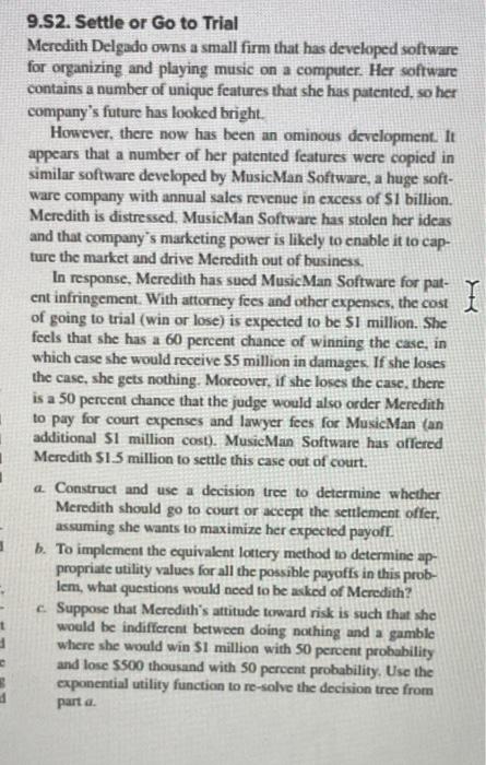 [Solved]: please draw the tree diagram 9.S2. Settle or Go to