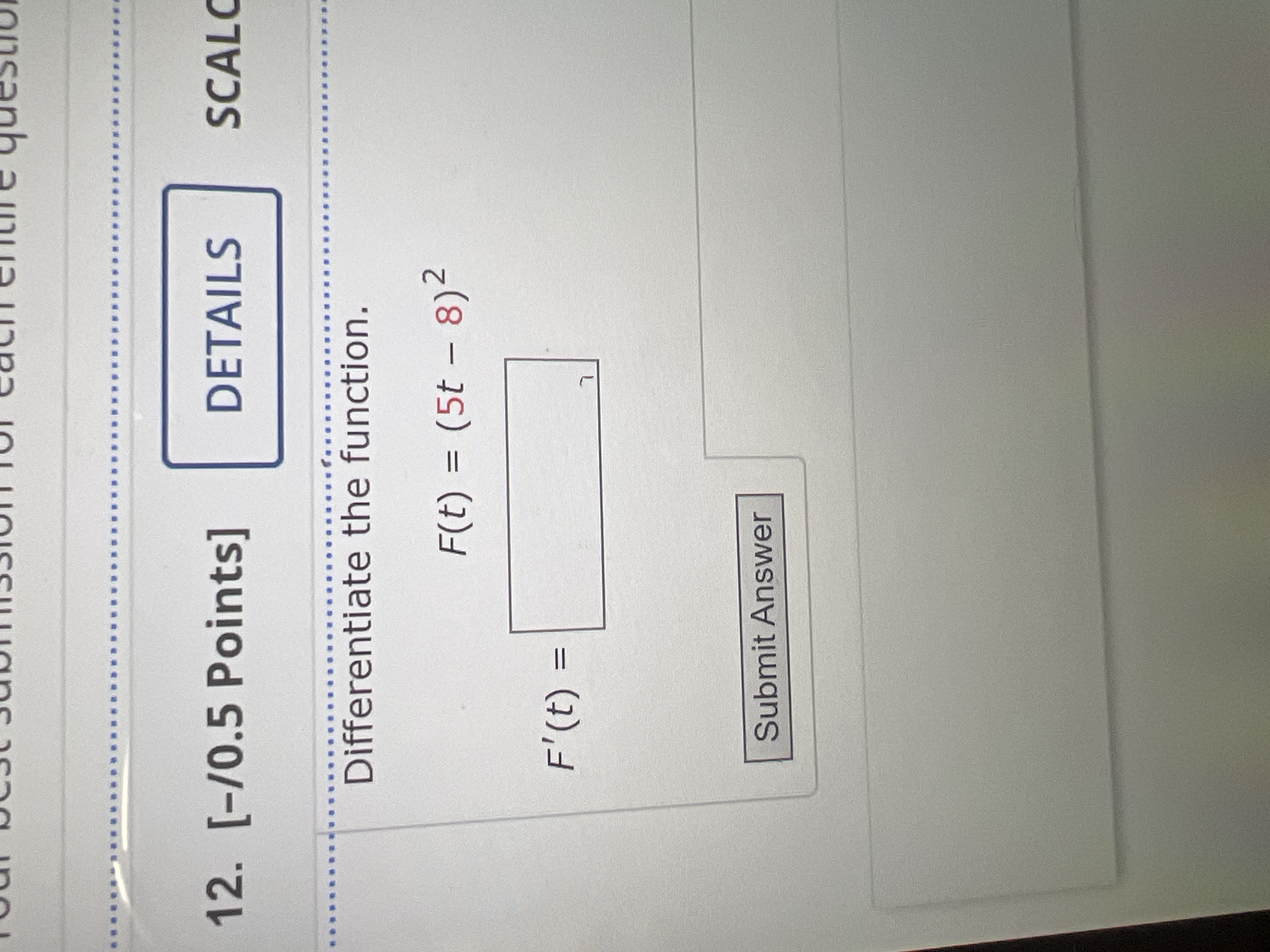 Solved Differentiate the function.F(t)=(5t-8)2F'(t)= | Chegg.com