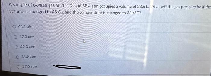 Solved A sample of oxygen gas at 20.1∘C and 68.4 atm | Chegg.com