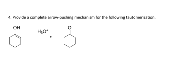 Solved 4. ﻿Provide a complete arrow-pushing mechanism for | Chegg.com