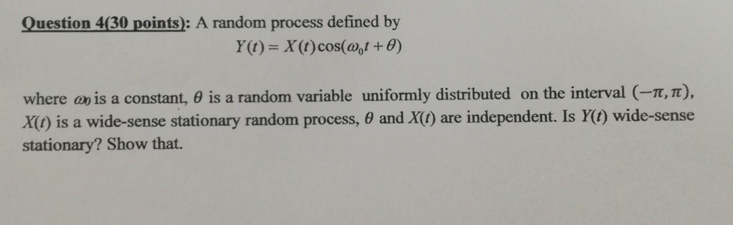 Solved Question 4(30 points ): A random process defined by | Chegg.com
