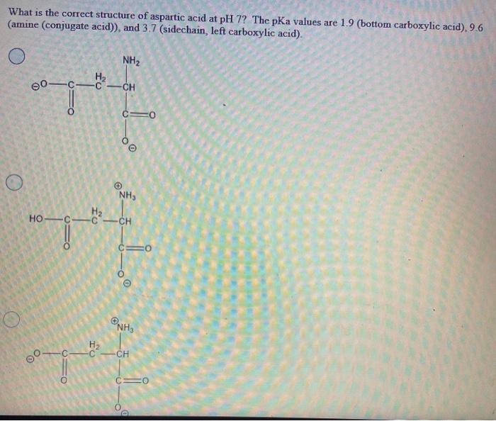 Solved What is the correct structure of aspartic acid at pH | Chegg.com