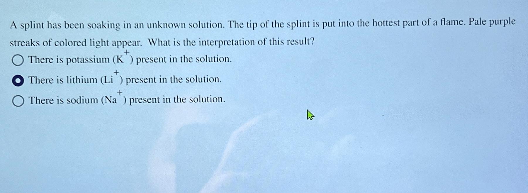 Solved A splint has been soaking in an unknown solution. The | Chegg.com
