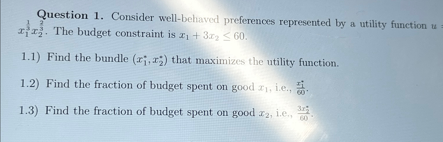 Solved Question 1. ﻿Consider well-behaved preferences | Chegg.com