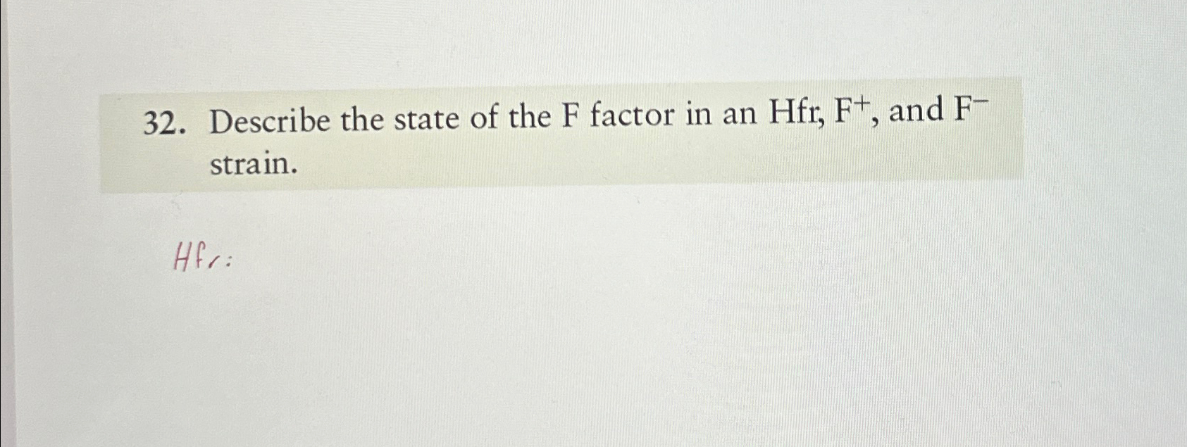 Solved Describe the state of the F ﻿factor in an Hfr,F+, | Chegg.com