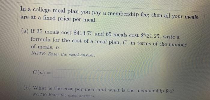 Solved In a college meal plan you pay a membership fee; then | Chegg.com