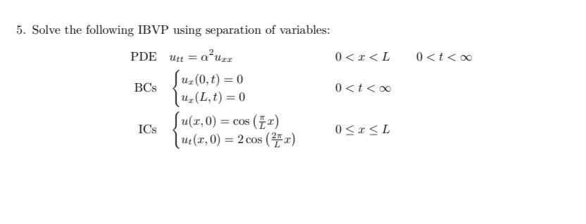 Solved 5. Solve the following IBVP using separation of | Chegg.com