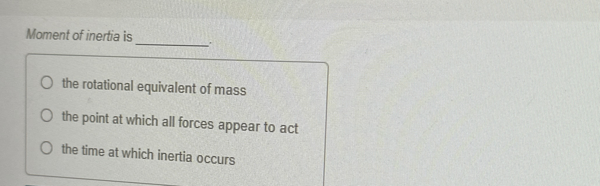 Solved Moment of inertia is q,the rotational equivalent of | Chegg.com