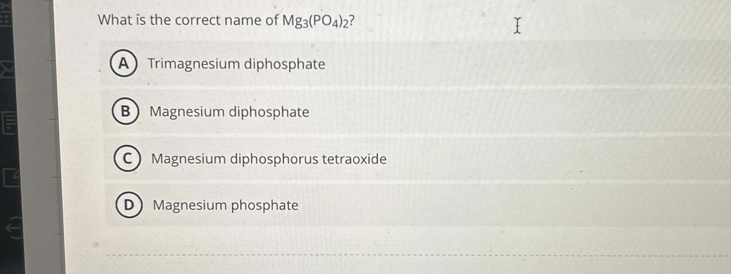 Solved What is the correct name of Mg3(PO4)2 ?Trimagnesium | Chegg.com