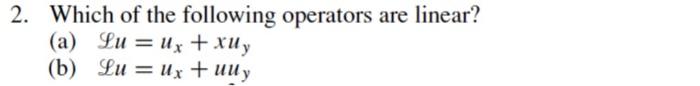 Solved 2. Which of the following operators are linear? (a) | Chegg.com