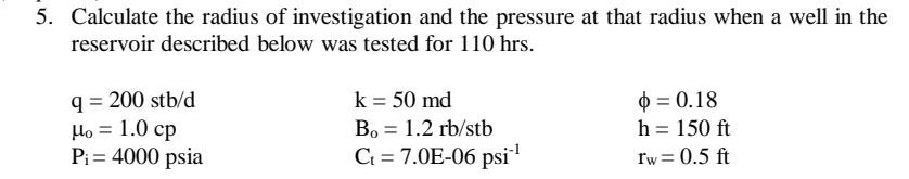 Solved 5. Calculate the radius of investigation and the | Chegg.com