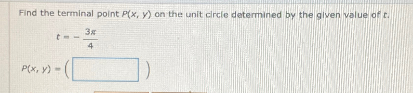 Solved Find the terminal point P(x,y) ﻿on the unit circle | Chegg.com