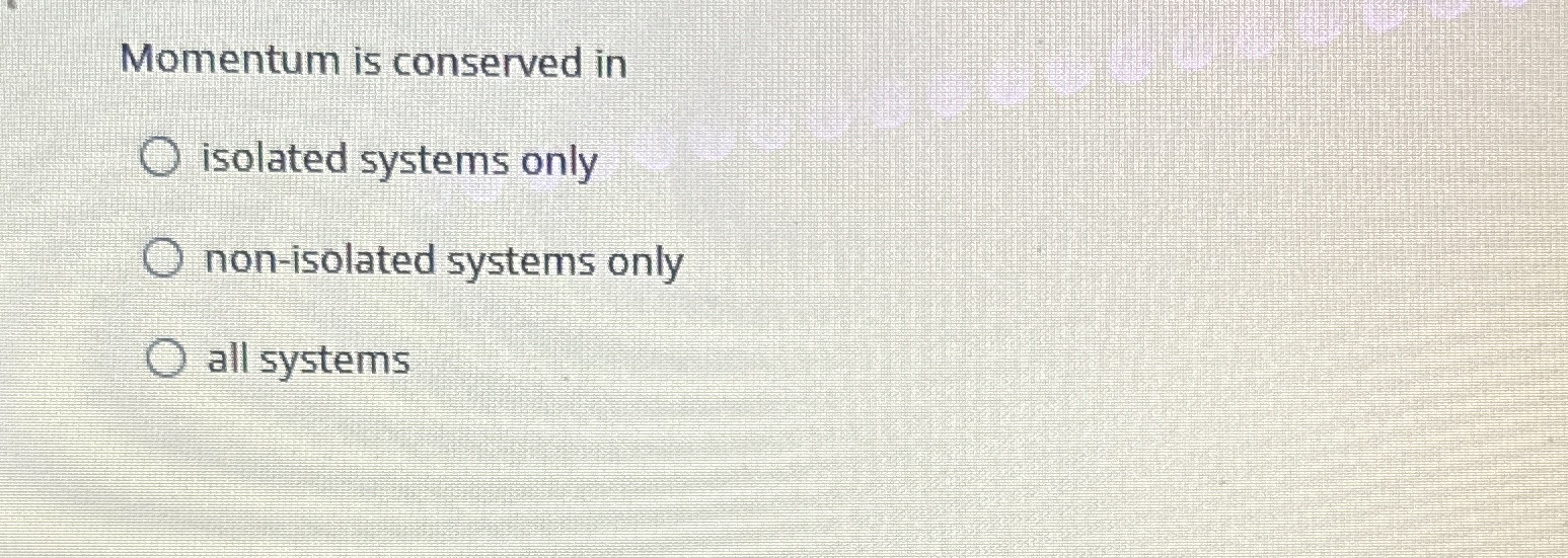 Solved Momentum is conserved inisolated systems | Chegg.com