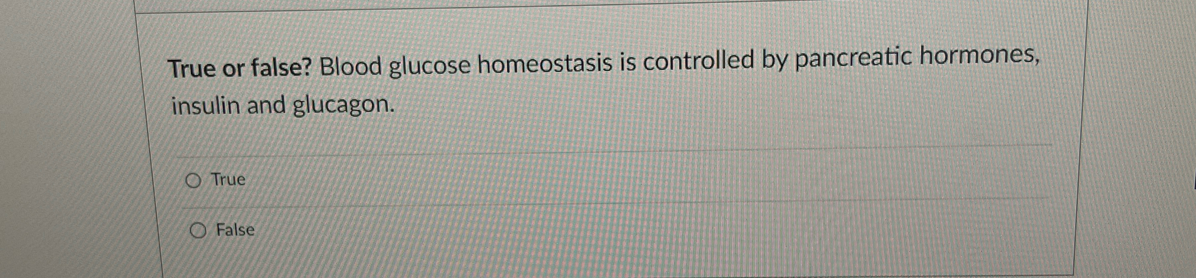 Solved True or false? Blood glucose homeostasis is | Chegg.com