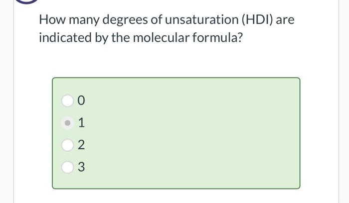 Solved How many degrees of unsaturation (HDI) are indicated | Chegg.com