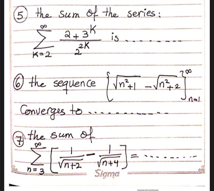 Solved The Sum Of The Series 2 3k Is 2k K 2 Ⓒ The Sequence