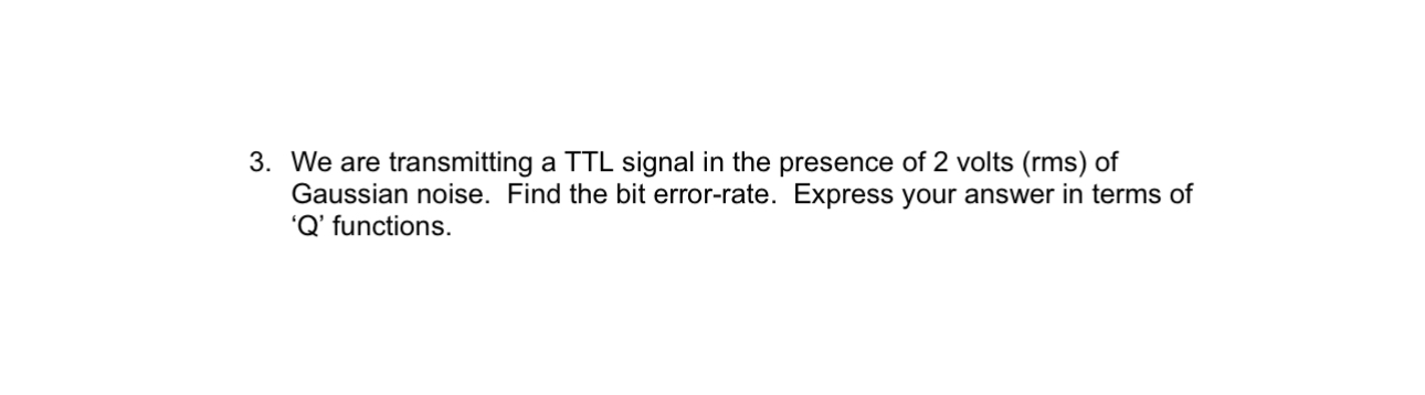 Solved We are transmitting a TTL signal in the presence of 2 | Chegg.com