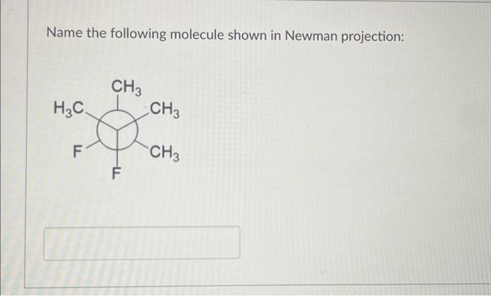 Solved Name the following molecule shown in Newman | Chegg.com
