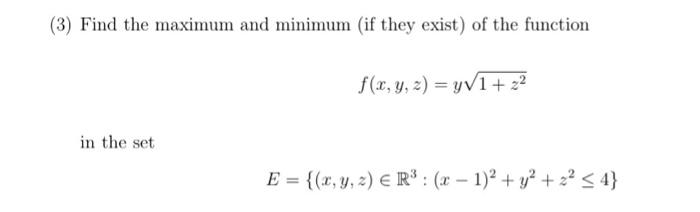 Solved (3) Find the maximum and minimum (if they exist) of | Chegg.com