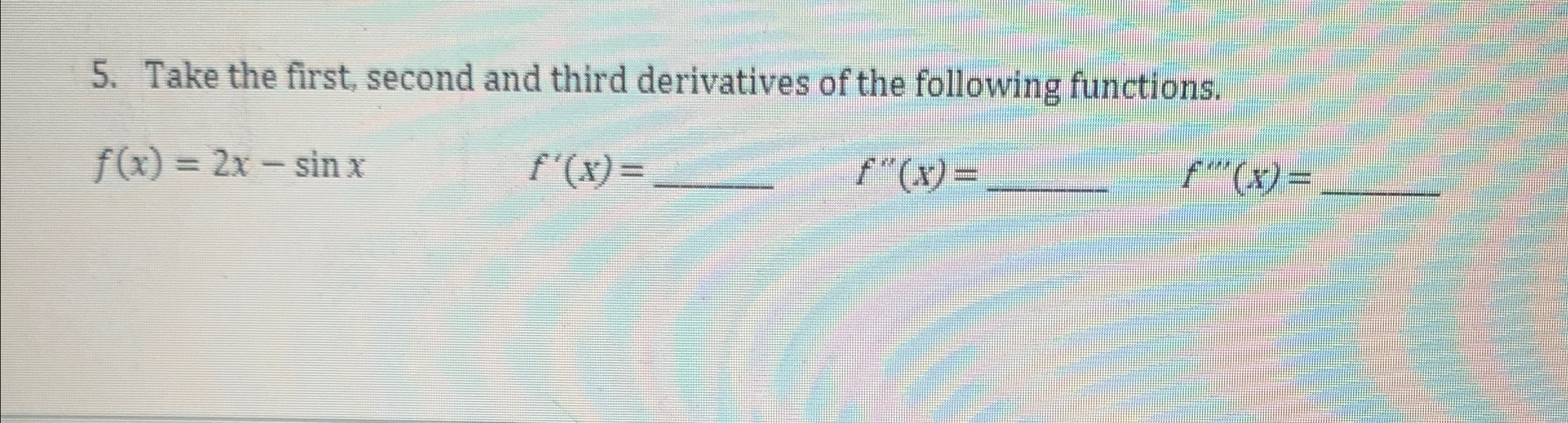 Solved Take the first, second and third derivatives of the | Chegg.com