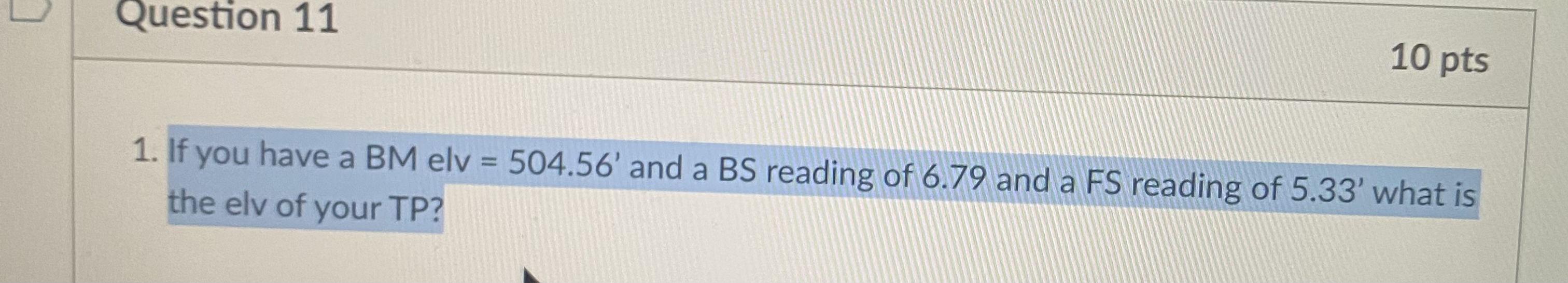 Solved Question 1110 ﻿ptsIf you have a BM elv =504.56' ﻿and | Chegg.com