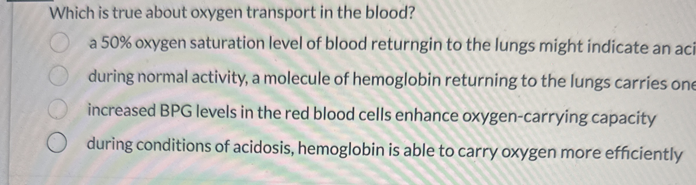 Solved Which is true about oxygen transport in the blood?a | Chegg.com