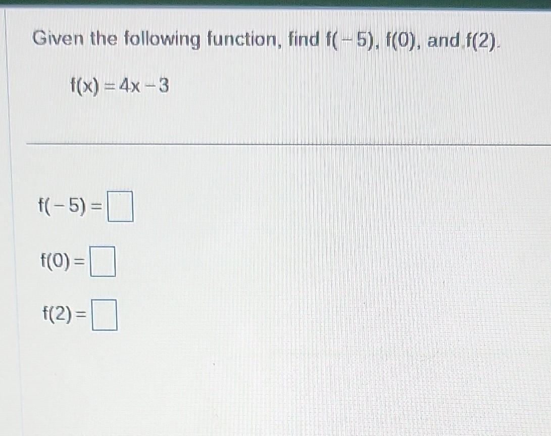 Solved Given the following function, find f(−5),f(0), and | Chegg.com