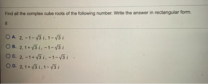 Solved Find all the complex cube roots of the following | Chegg.com