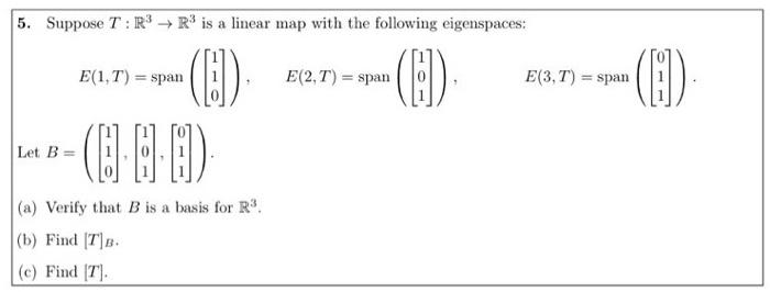 Solved 5. Suppose T:R3→R3 is a linear map with the following | Chegg.com