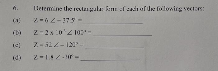 Solved 6. Determine the rectangular form of each of the | Chegg.com