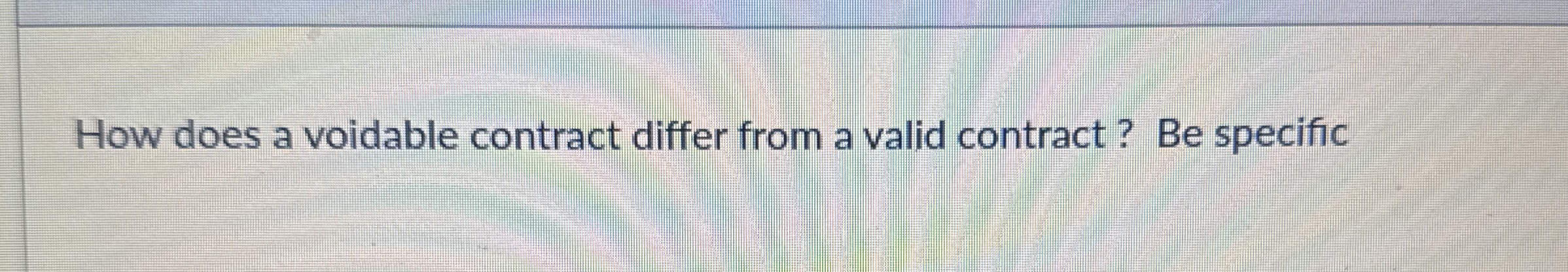 Solved How does a voidable contract differ from a valid | Chegg.com