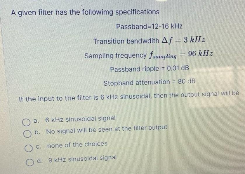 Solved A given filter has the followimg specifications | Chegg.com