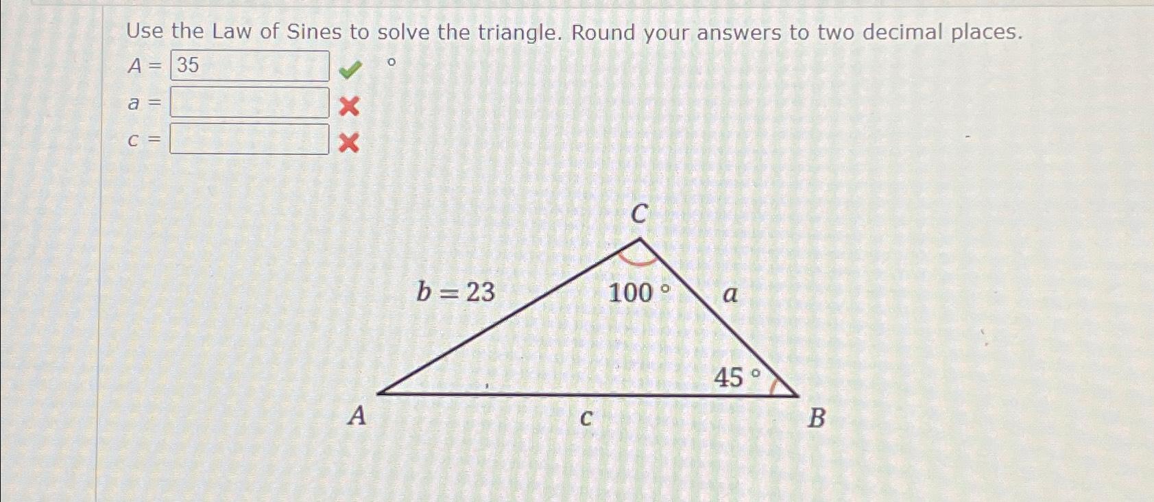 Solved Use the Law of Sines to solve the triangle. Round | Chegg.com