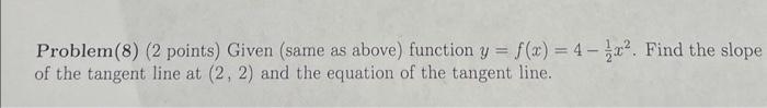 Solved Problem(8) (2 points) Given (same as above) function | Chegg.com