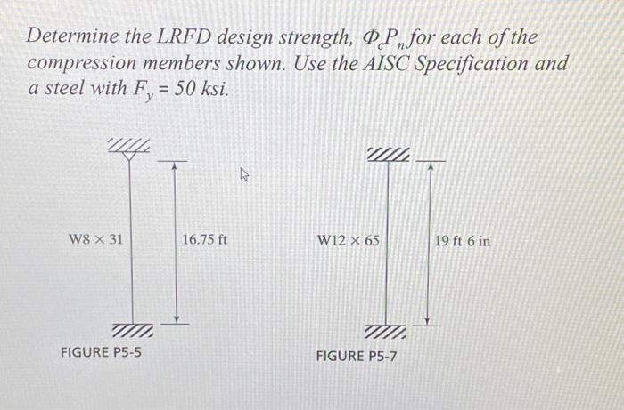Solved Determine the LRFD design strength, DP for each of | Chegg.com