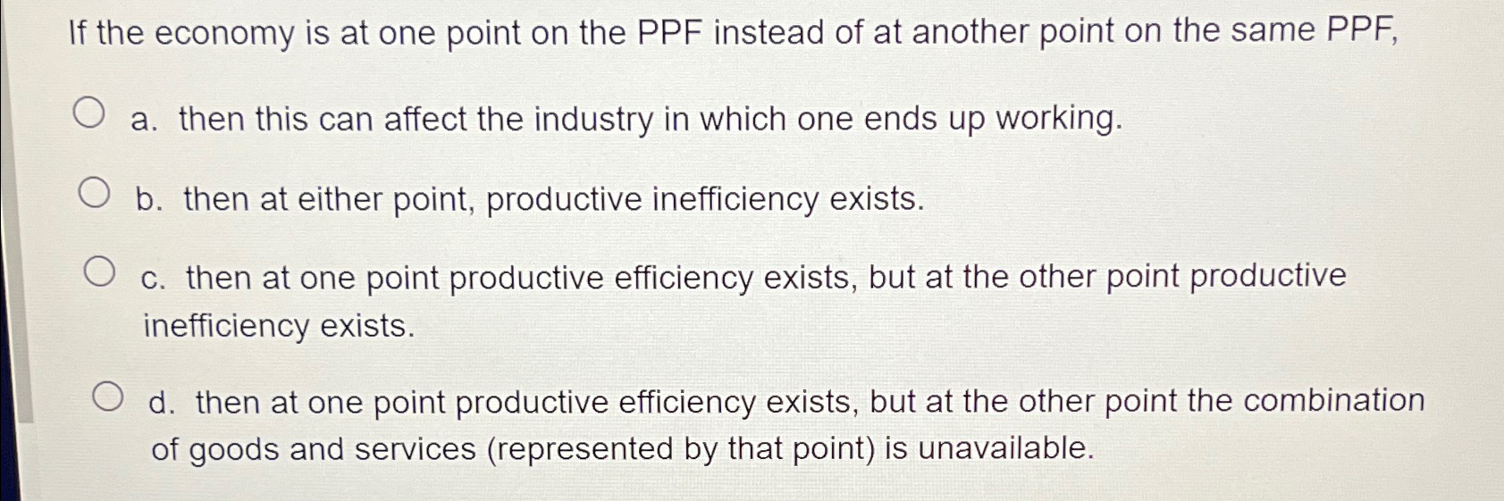 Solved If the economy is at one point on the PPF instead of | Chegg.com