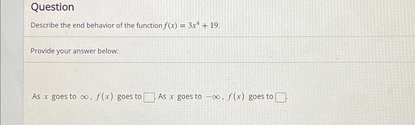 Solved QuestionDescribe the end behavior of the function | Chegg.com