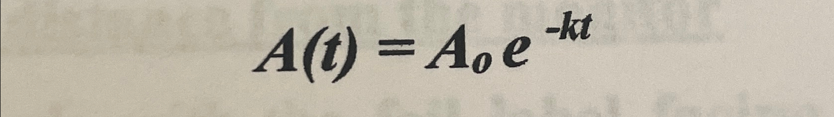 Solved A(t)=A0e-kt ﻿What does this equation represent ? | Chegg.com