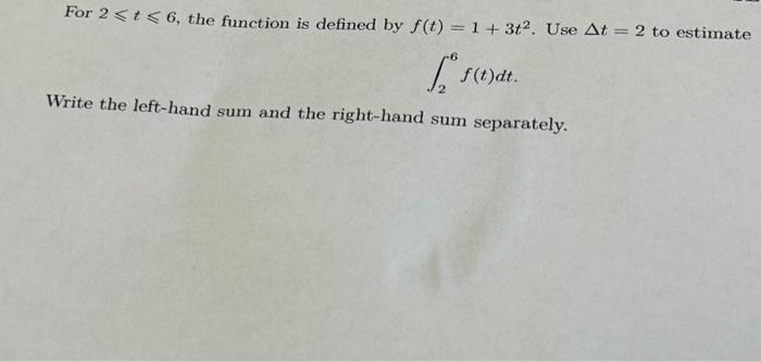 Solved For 2⩽t⩽6, the function is defined by f(t)=1+3t2. Use | Chegg.com