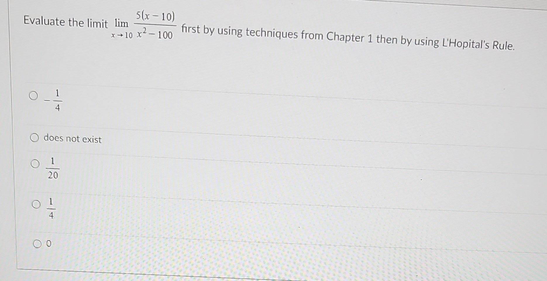 Solved Evaluate the limit limx→10x2−1005(x−10) first by | Chegg.com