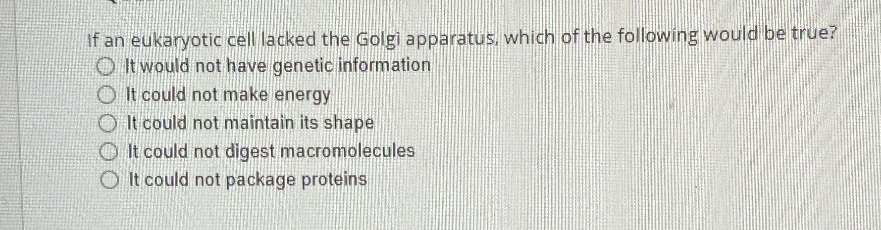 Solved If an eukaryotic cell lacked the Golgi apparatus, | Chegg.com