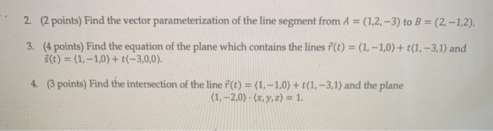 Solved 2 2 Points Find The Vector Parameterization Of The