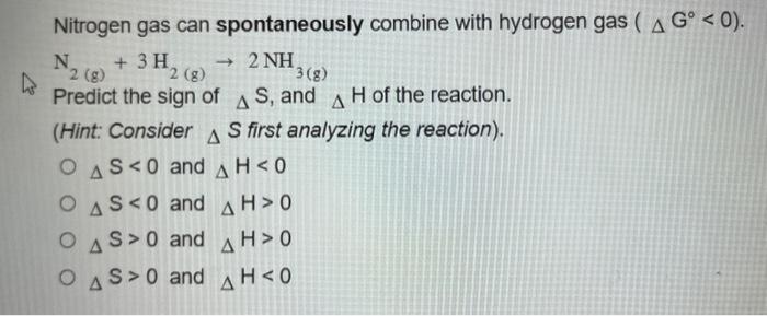 Solved Nitrogen gas can spontaneously combine with hydrogen | Chegg.com