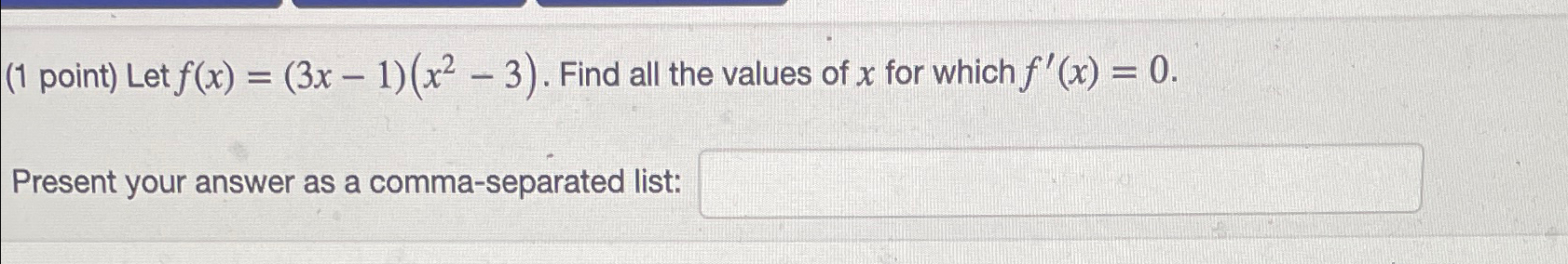 Solved (1 ﻿point) ﻿Let f(x)=(3x-1)(x2-3). ﻿Find all the | Chegg.com