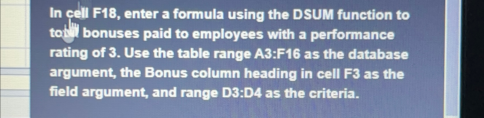Solved In cell F18, ﻿enter a formula using the DSUM function | Chegg.com