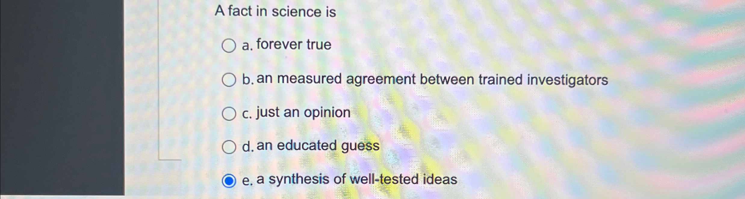 Solved A fact in science isa. ﻿forever trueb. ﻿an measured | Chegg.com