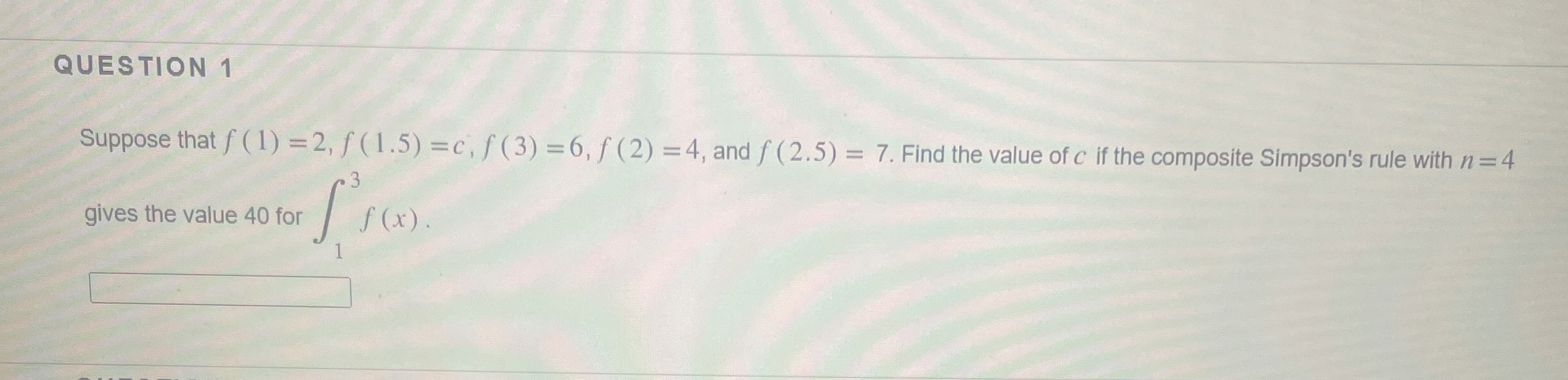 Solved QUESTION 1Suppose that f(1)=2,f(1.5)=c,f(3)=6,f(2)=4, | Chegg.com Solved QUESTION 1Suppose that f(1)=2,f(1.5)=c,f(3)=6,f(2)=4, | Chegg.com